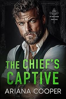 The Chief's Captive (Sins of the O'Rourke Empire Book 1) - Kindle edition by Cooper, Ariana ...