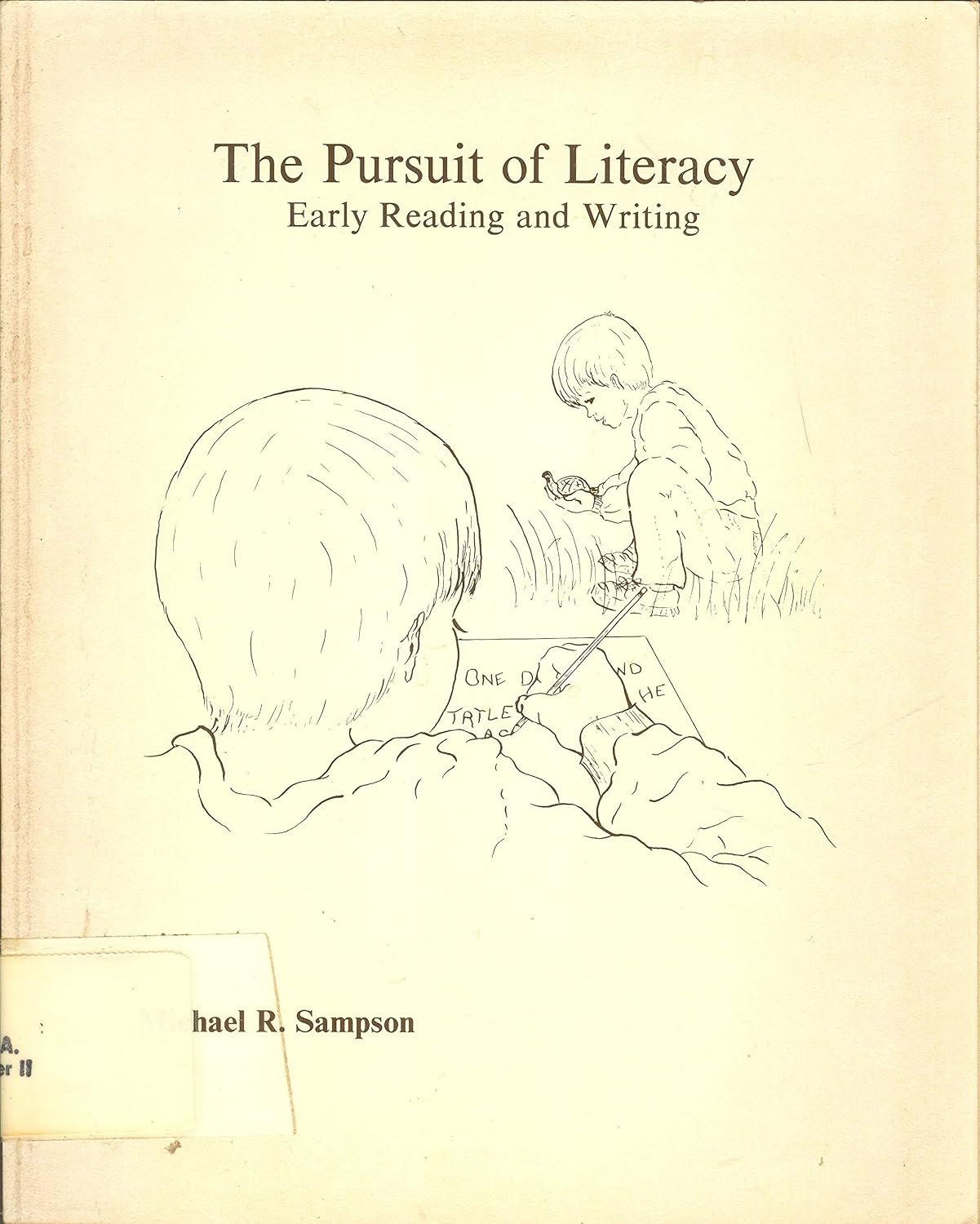 The Pursuit of Literacy: Early Reading and Writing: Sampson, Michael R ...