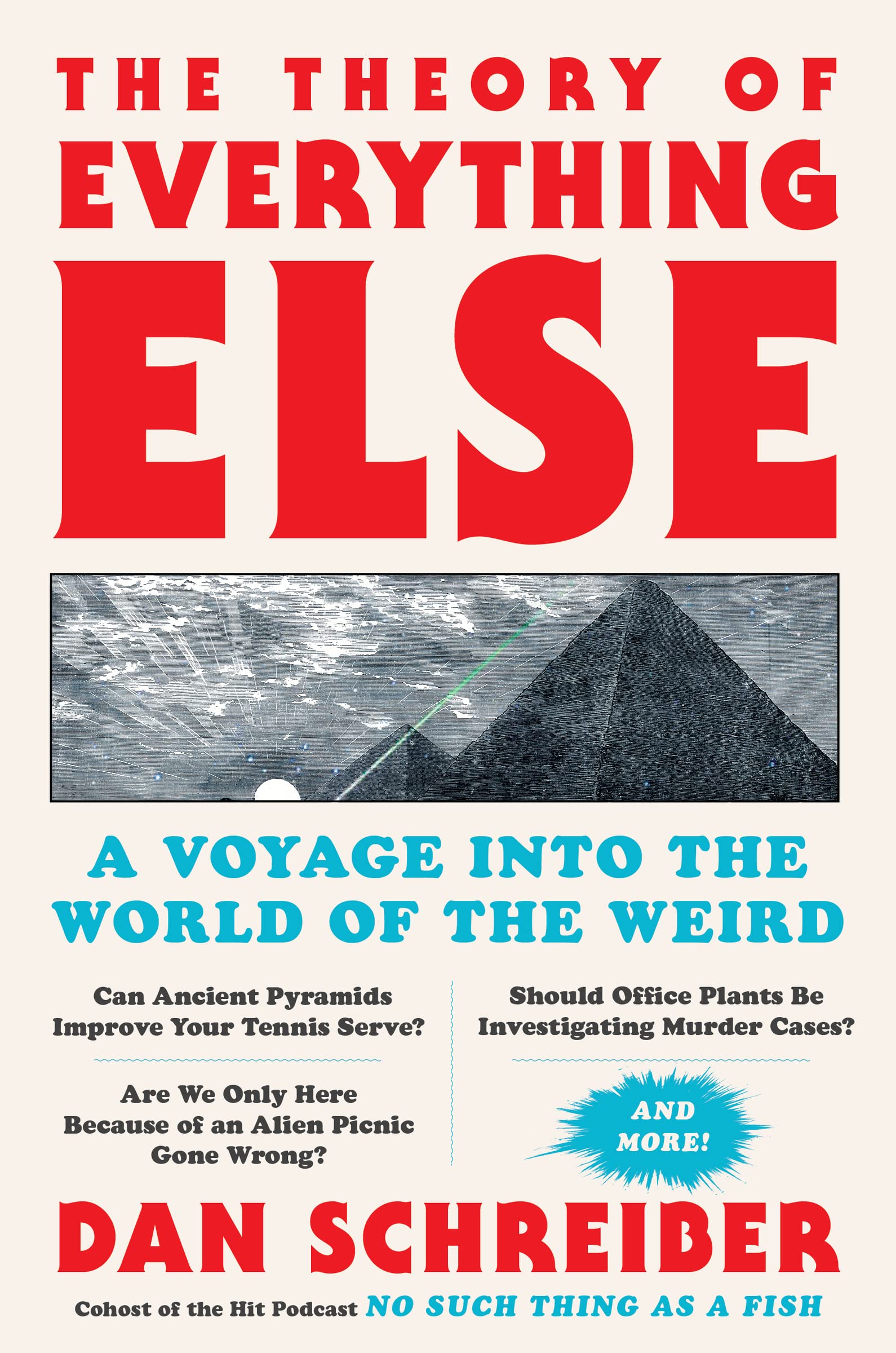 The Theory of Everything Else: A Voyage Into the World of the Weird ...