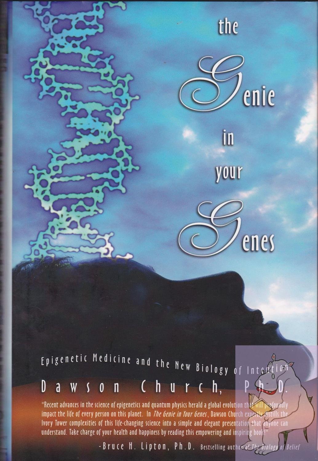The Genie in Your Genes: Epigenetic Medicine and the New Biology of ...