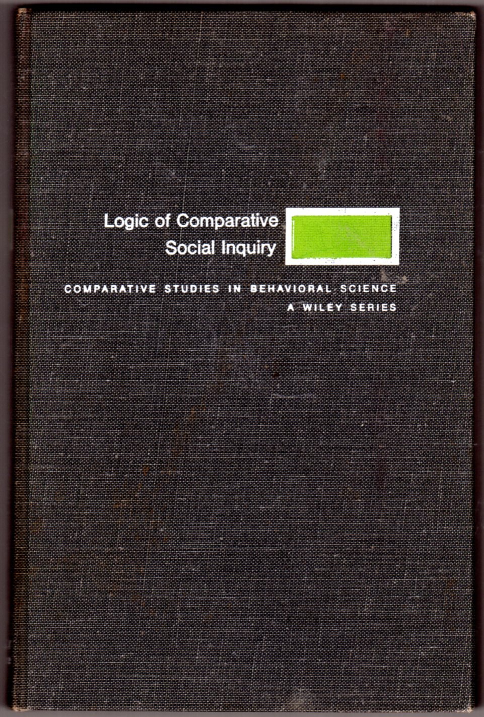 The Logic of Comparative Social Inquiry : Przeworski, Adam, Teune ...
