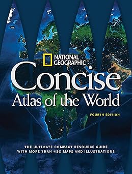 National Geographic Concise Atlas of the World, 4th Edition: The ...