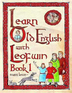 Learn Old English with Leofwin: Love, Matt: 9781898281672: Amazon.com ...