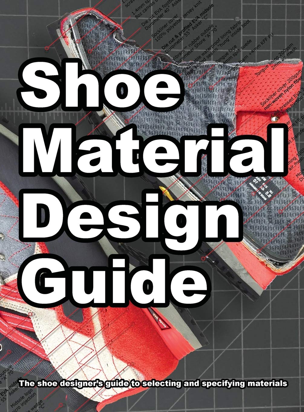 Buy Shoe Material Design Guide: The shoe designers complete guide to ...