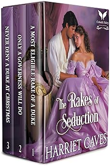 The Rakes of Seduction: A Steamy Regency Romance Collection eBook : Caves, Harriet: Amazon.co.uk ...