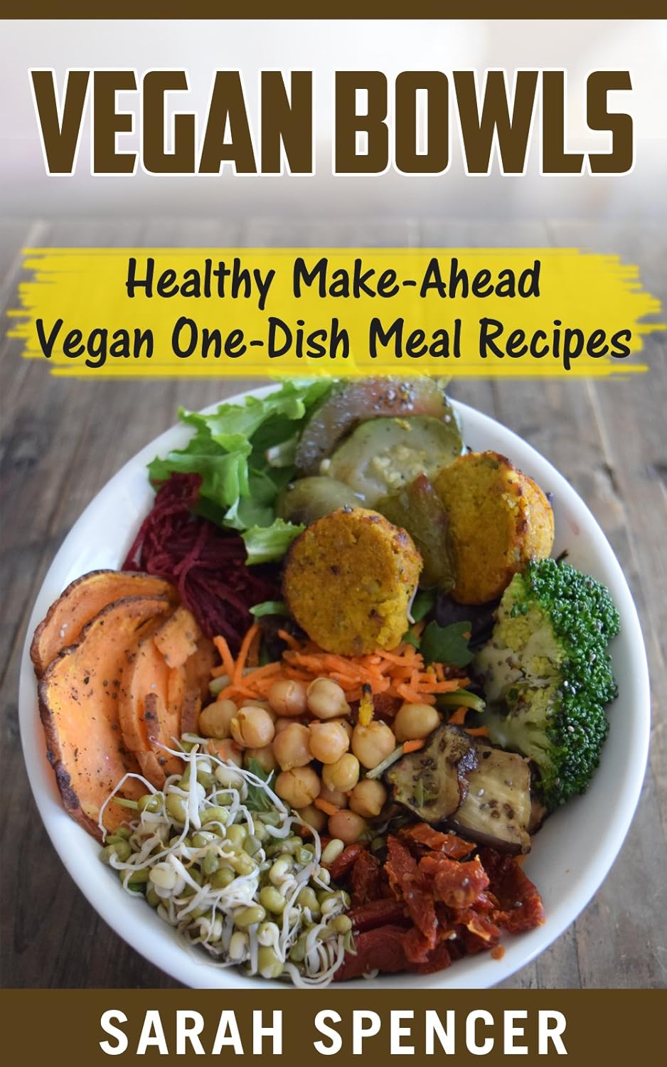 Amazon | Vegan Bowls: Healthy Make-Ahead Vegan One-Dish Meal Recipes ...