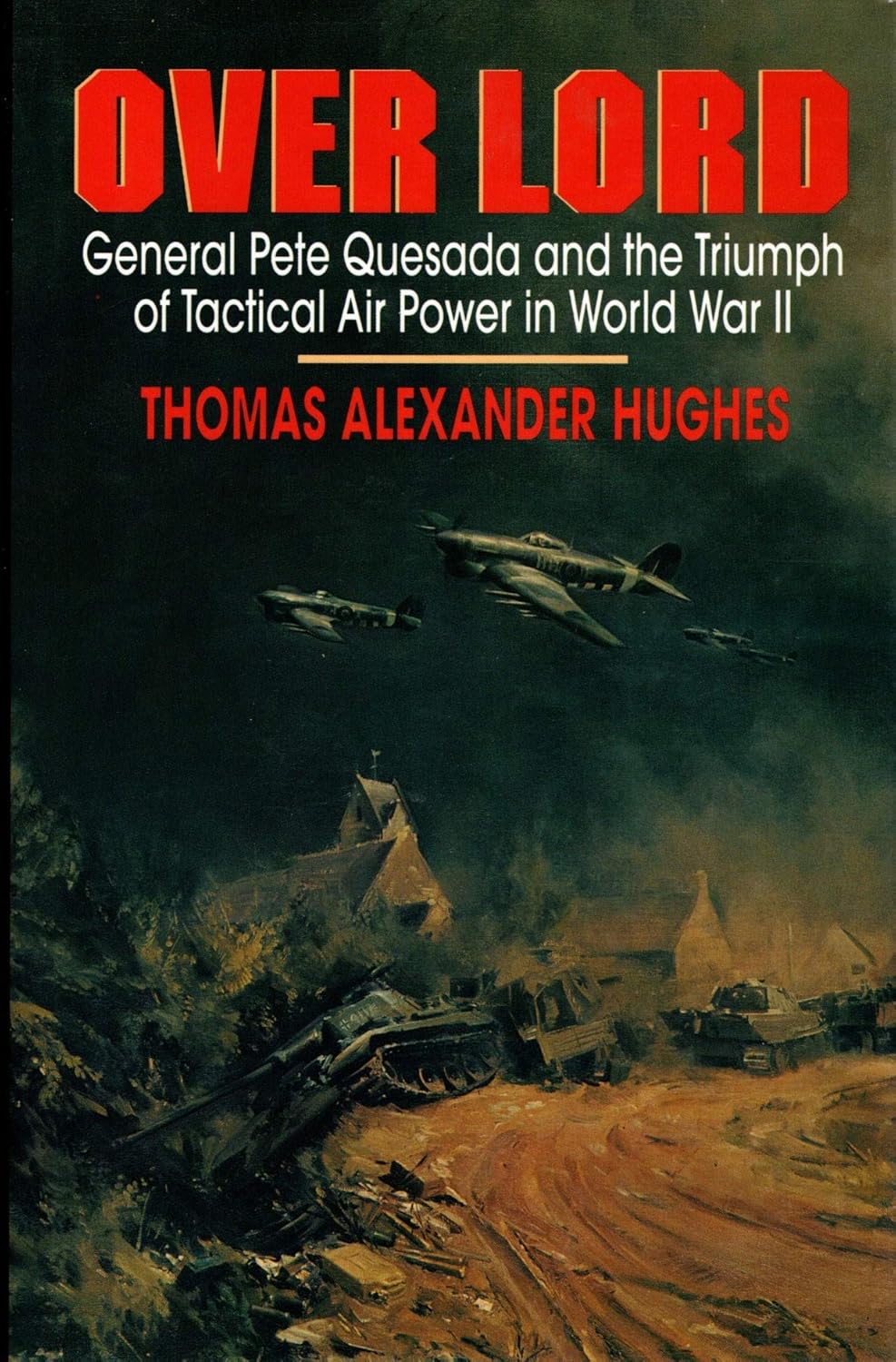 Amazon | OVERLORD: General Pete Quesada and the Triumph of Tactical Air ...