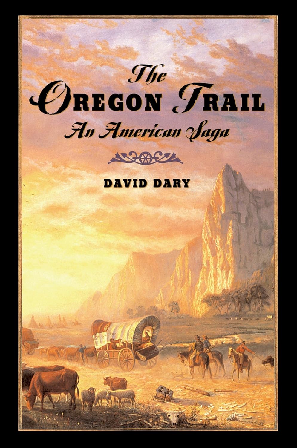 The Oregon Trail: An American Saga: Dary, David: 9780195224009: Amazon ...