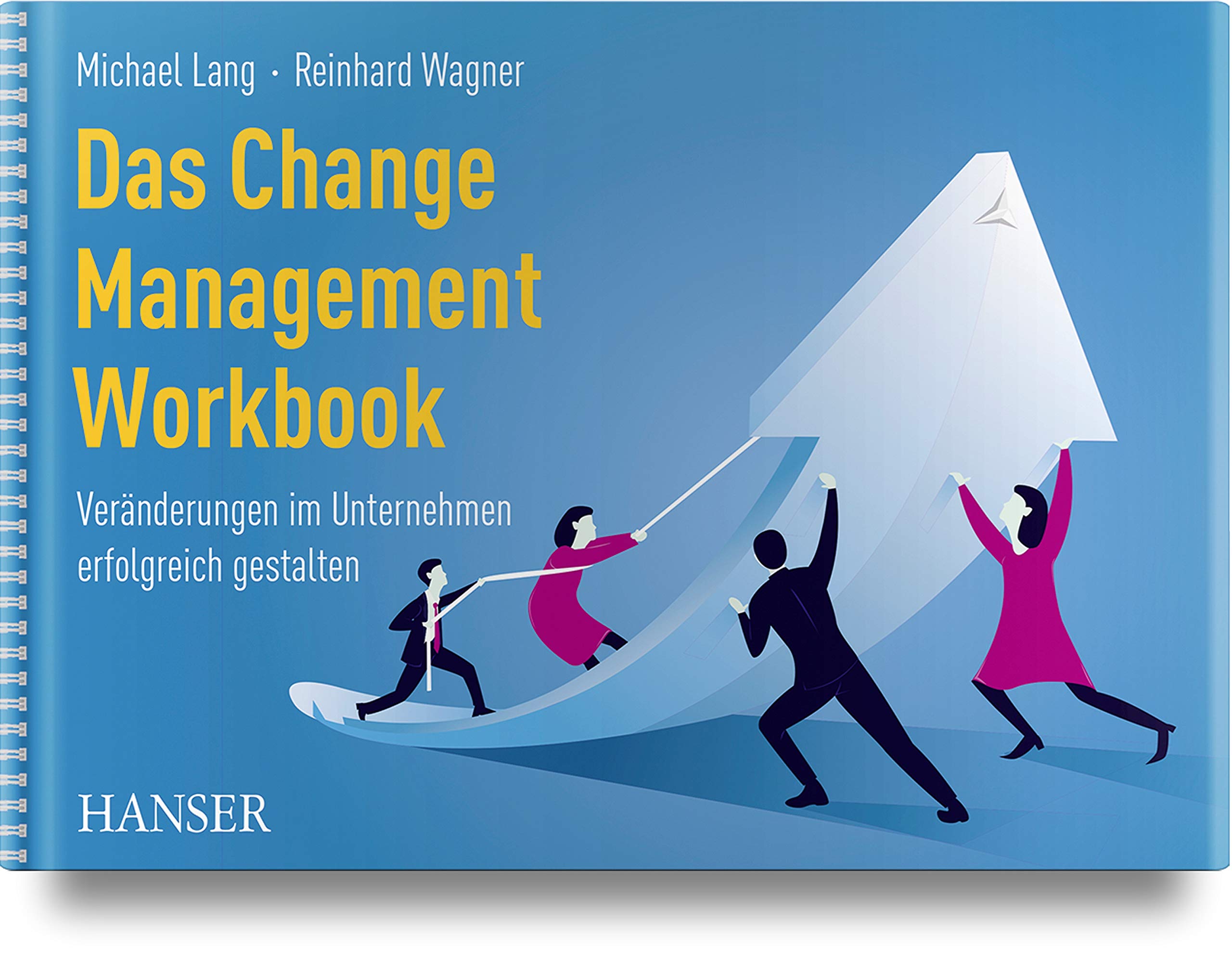 Das Change Management Workbook: Veränderungen im Unternehmen ...