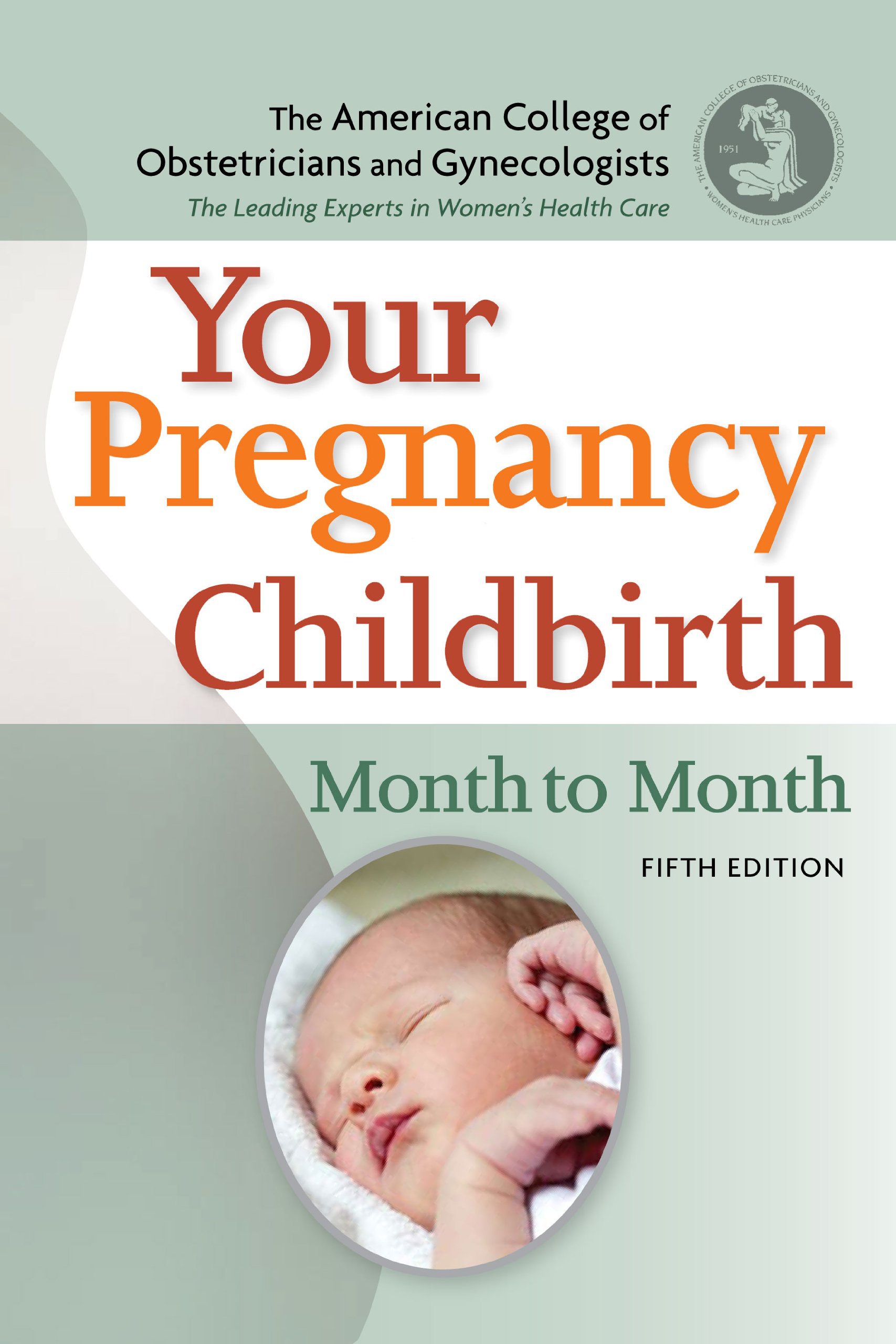 Your Pregnancy and Childbirth: Month to Month, Fifth Edition: acog ...