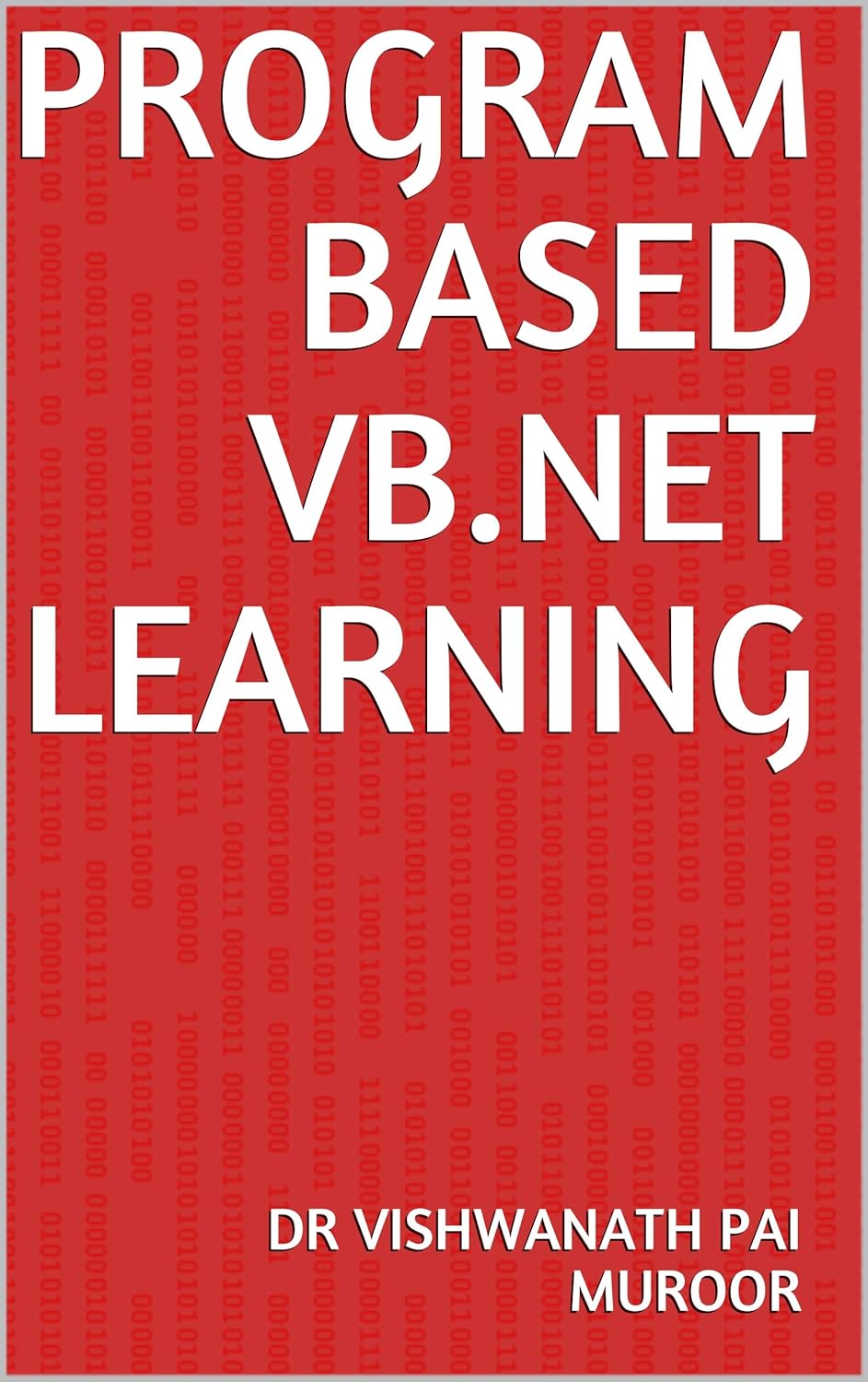 Amazon.com: Program Based VB.Net Learning eBook : Muroor, Dr Vishwanath Pai: Kindle Store