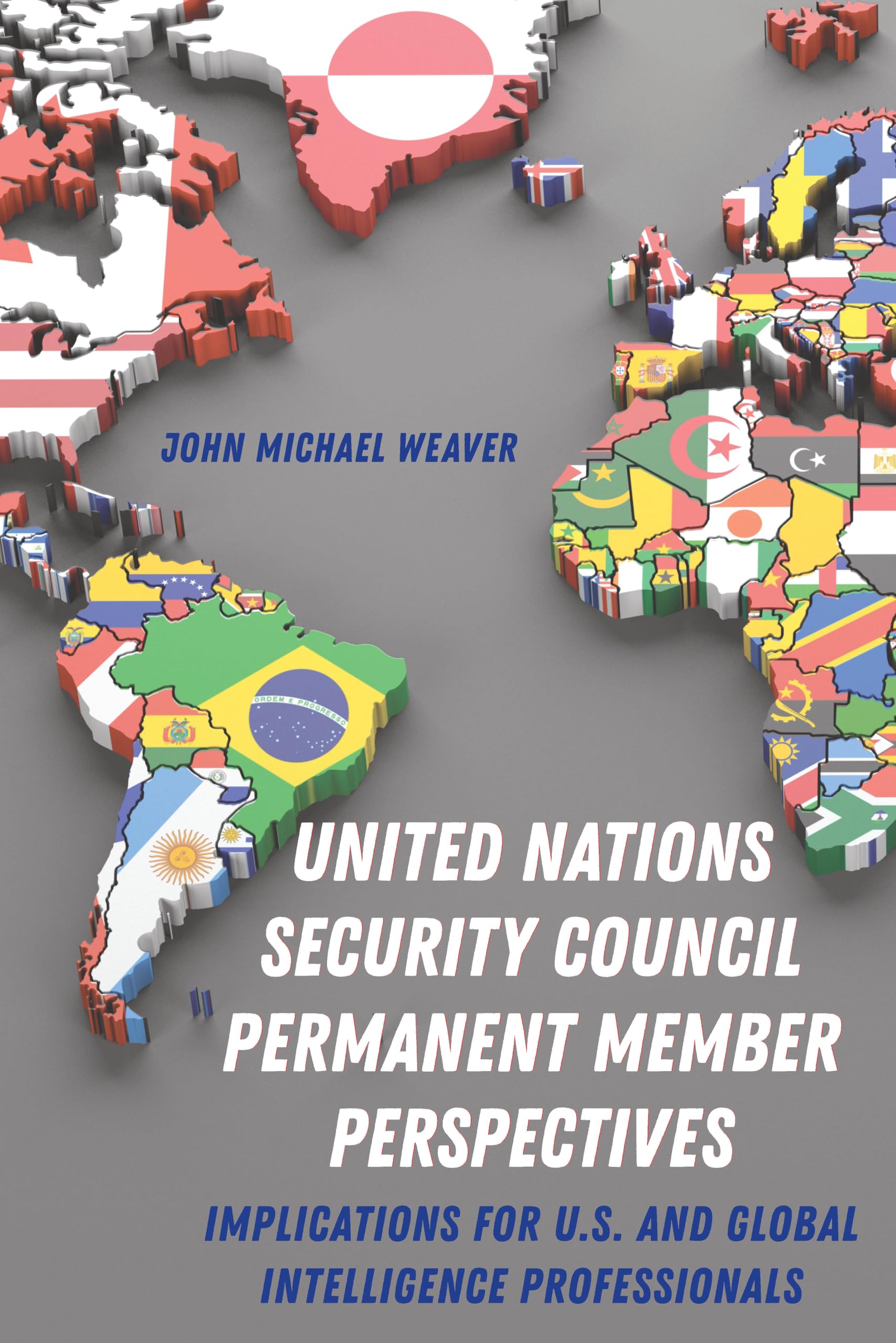 United Nations Security Council Permanent Member Perspectives: Weaver ...