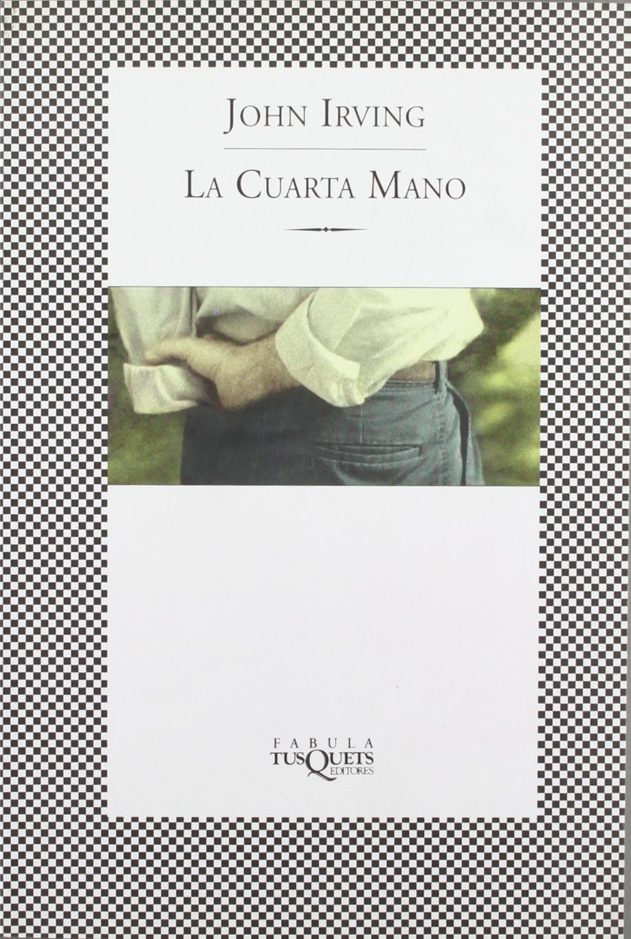 La cuarta mano: 218 (FÁBULA) : Irving, John: Amazon.es: Libros
