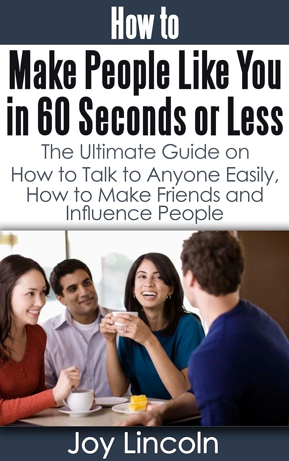 Amazon.com: How to Connect With People: Make People Like You In 60 ...