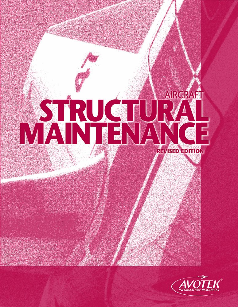 Aircraft Structural Maintenance, Revised Edition: Avotek: 9780970810953 ...