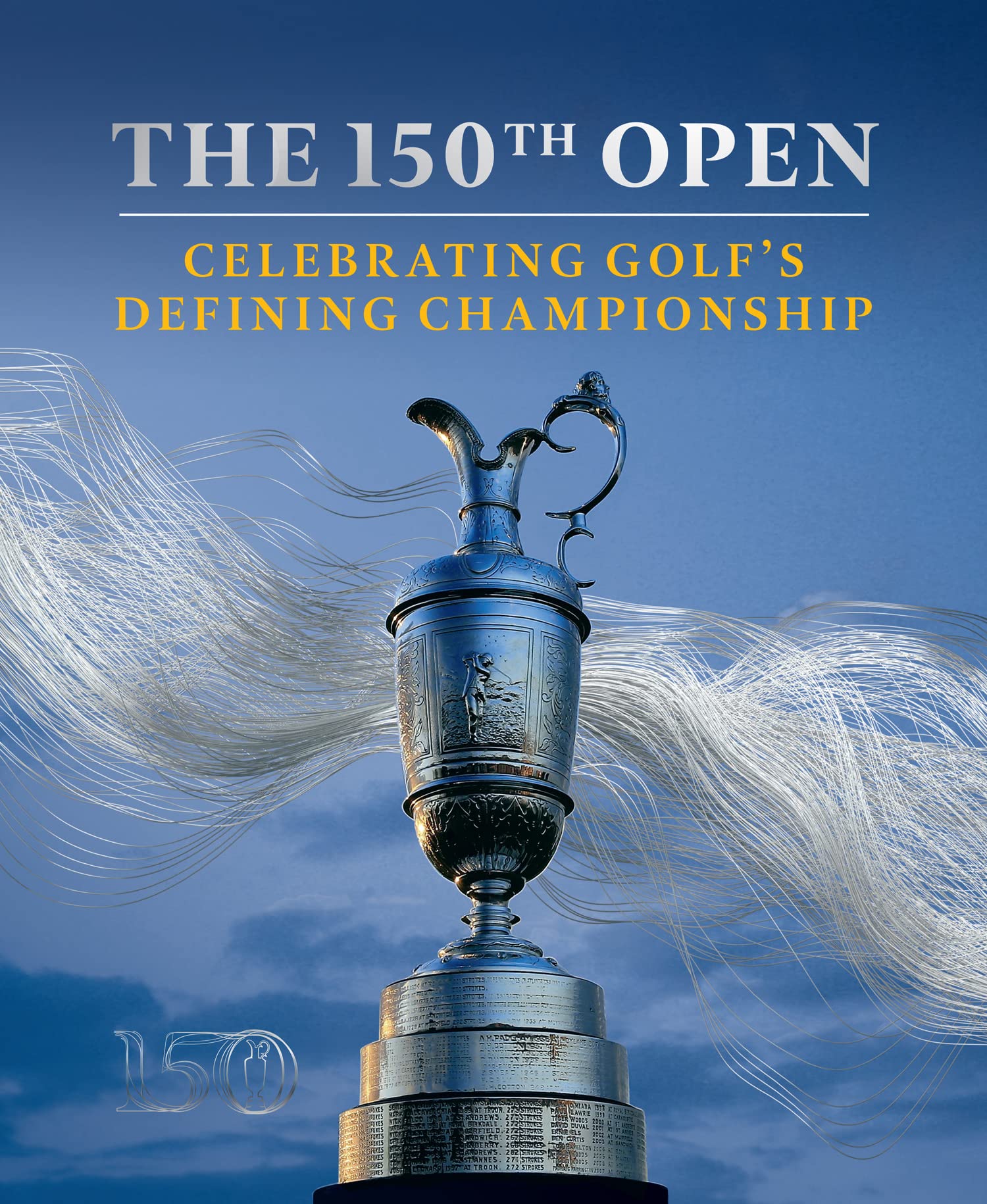 The 150th Open: Celebrating Golf’s Defining Championship : Carter, Iain ...