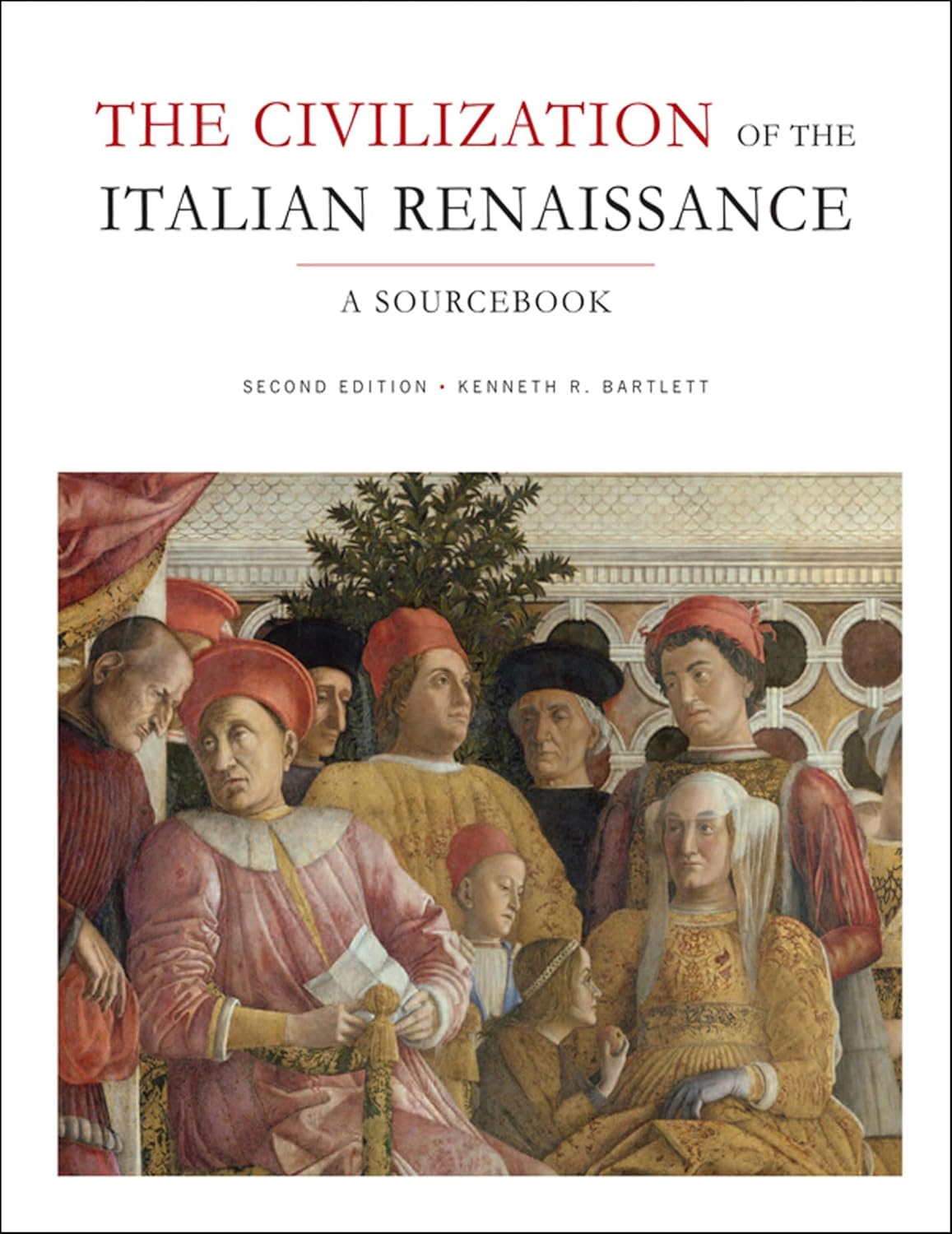 The Civilization of the Italian Renaissance: A Sourcebook, Second ...