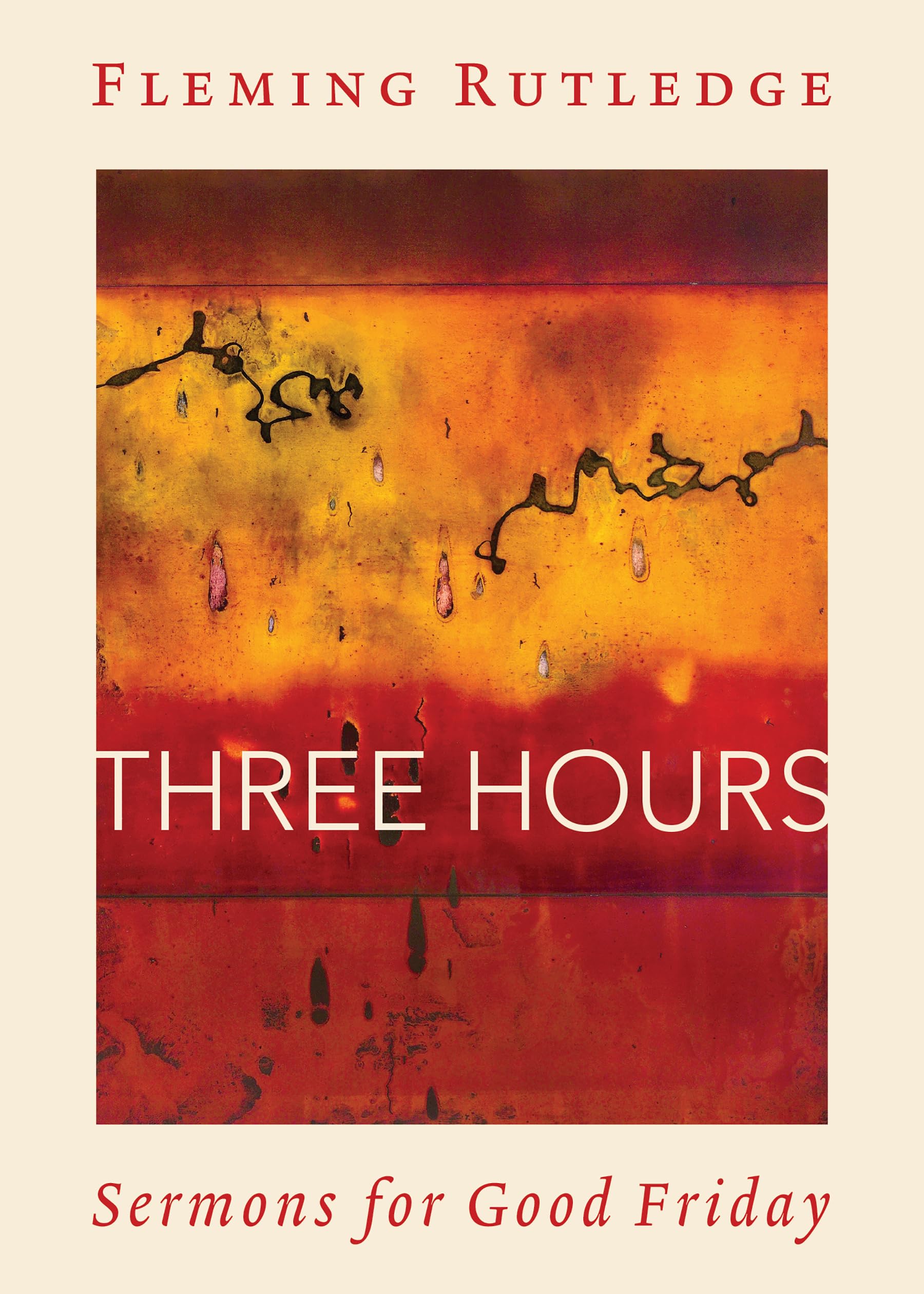 Three Hours: Sermons for Good Friday: Rutledge, Fleming: 9780802883223 ...