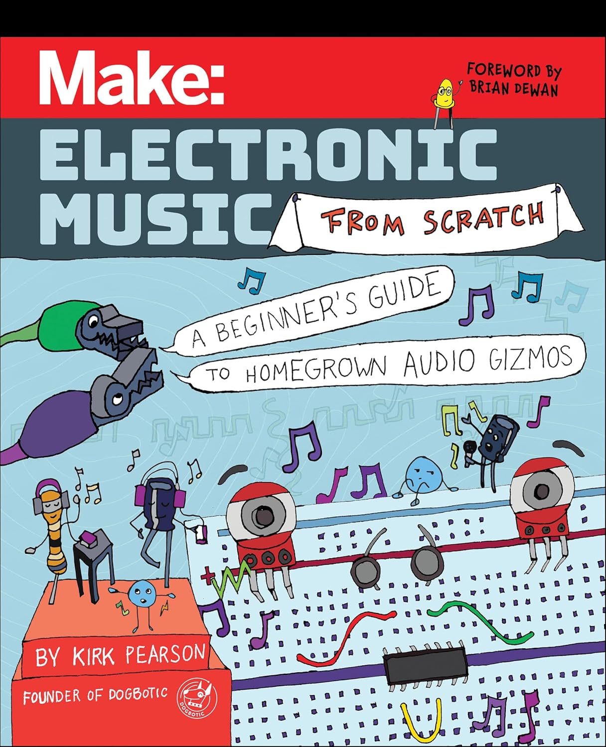 Make: Electronic Music from Scratch: A Beginner's Guide to Homegrown ...