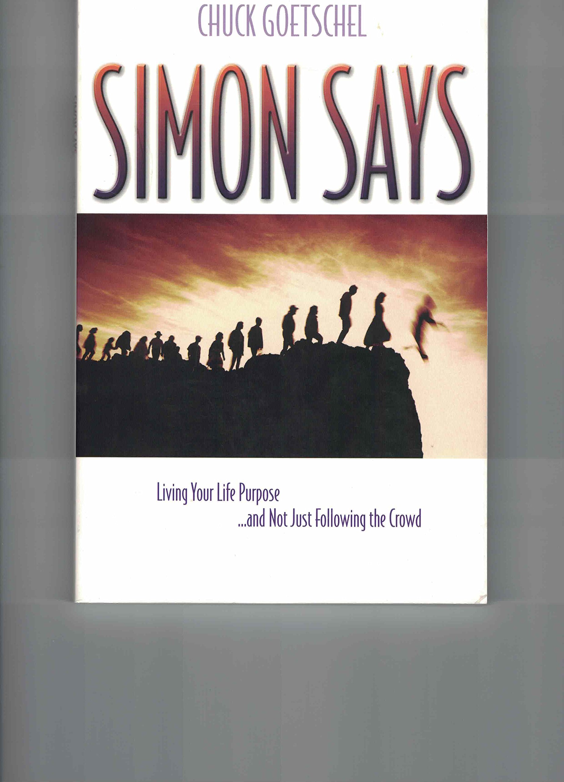 Simon Says: Living Your Life Purpose ...and Not Just Following the ...