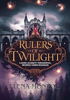 Rulers of Twilight: A dark academy paranormal reverse harem romance - Kindle edition by Monroe ...