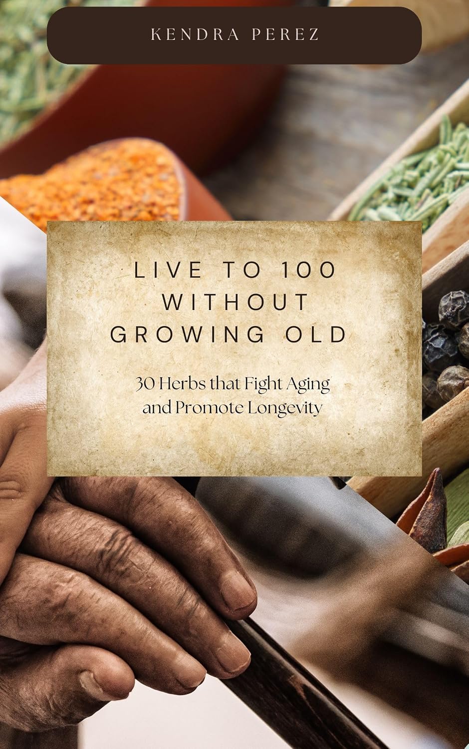 Amazon.com: Live to 100 Without Growing Old: 30 Herbs that Fight Aging ...