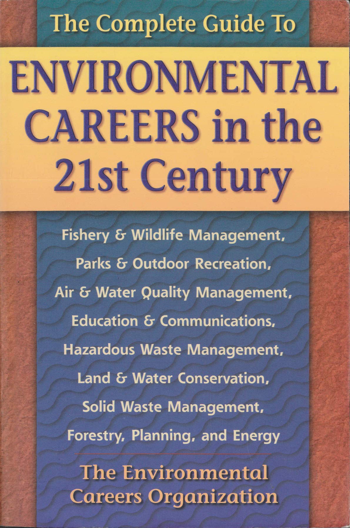 The Complete Guide to Environmental Careers in the 21st Century ...