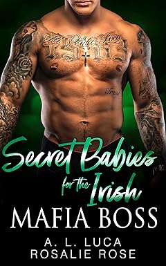 Secret Babies for the Irish Mafia Boss: A Dark Mafia Secret Baby Romance (Possessive Mafia Kings ...