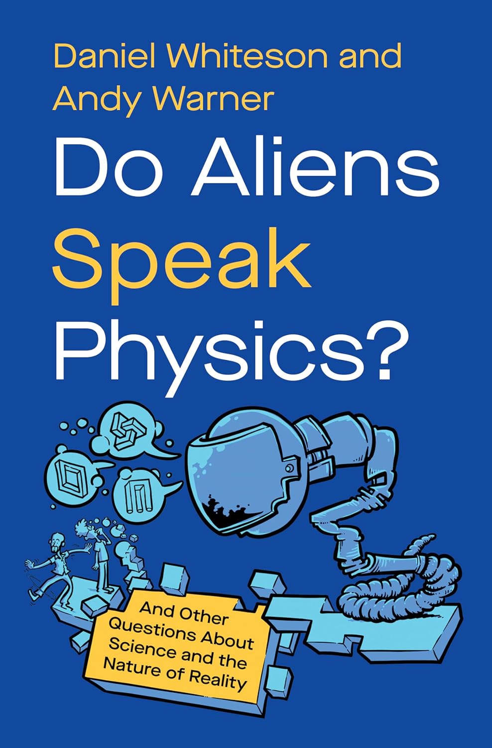 Do Aliens Speak Physics?: And Other Questions about Science and the ...