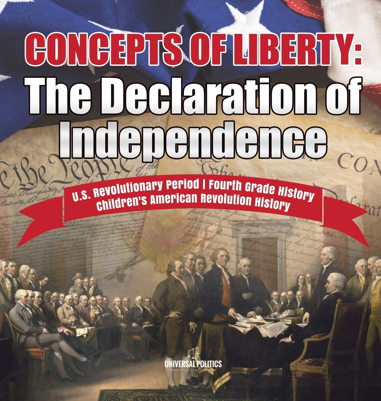 Concepts of Liberty: The Declaration of Independence U.S. Revolutionary ...
