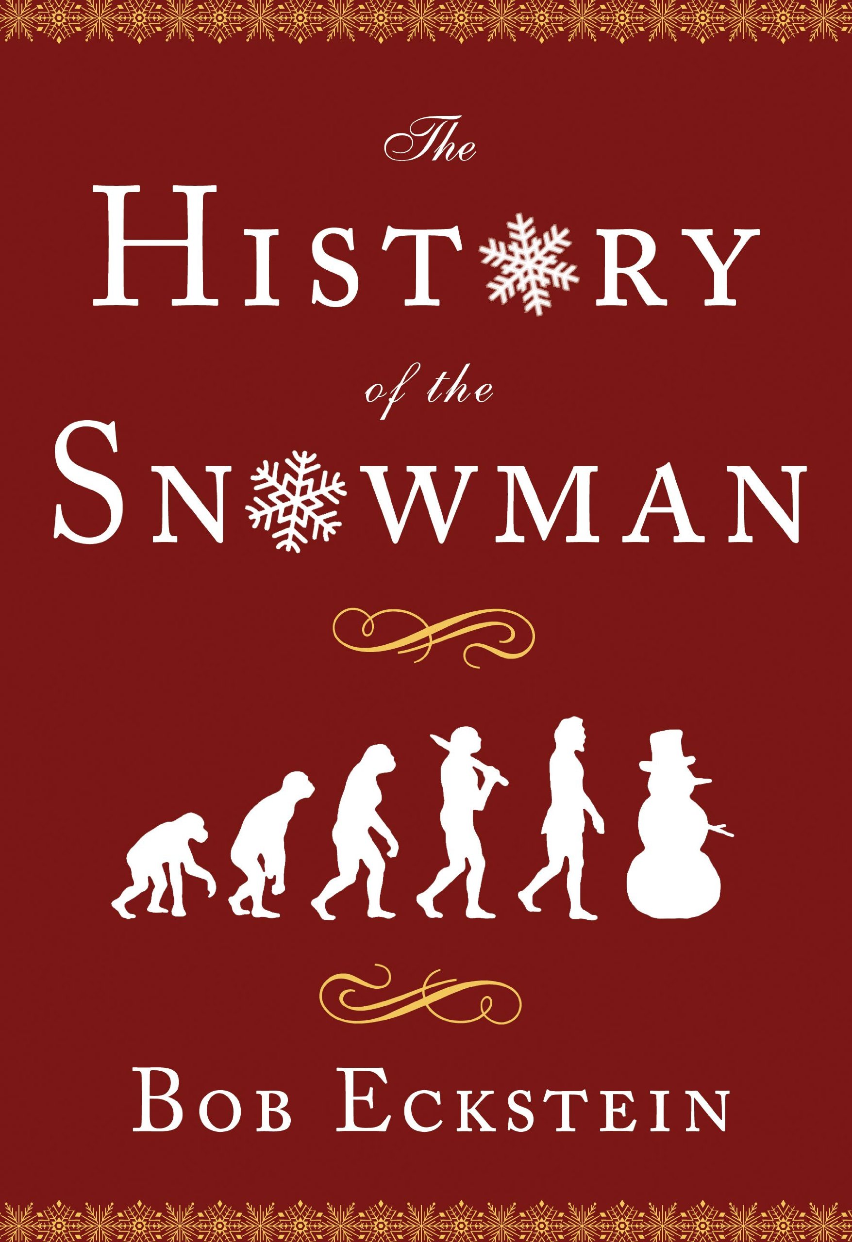 The History of the Snowman: Eckstein, Bob: 9781416940661: Amazon.com: Books