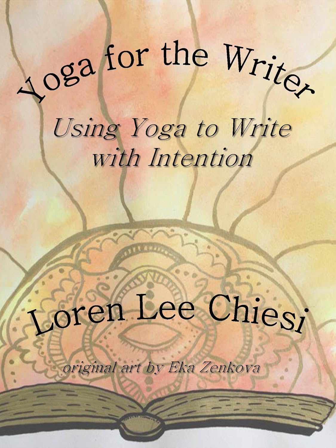 Amazon.com: Yoga for the Writer: Using Yoga to Write with Intention ...
