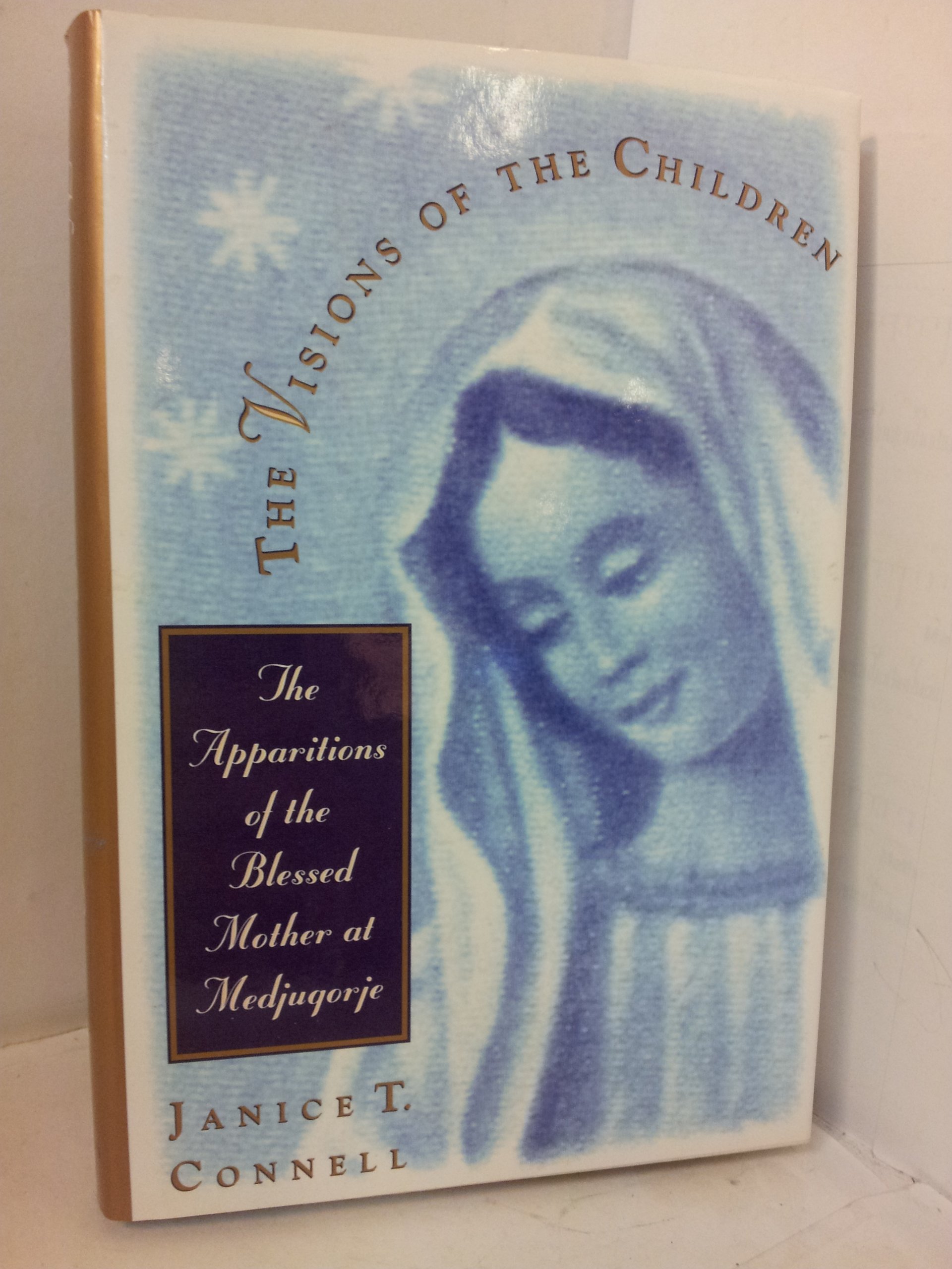 The Visions of the Children: The Apparitions of the Blessed Mother at ...