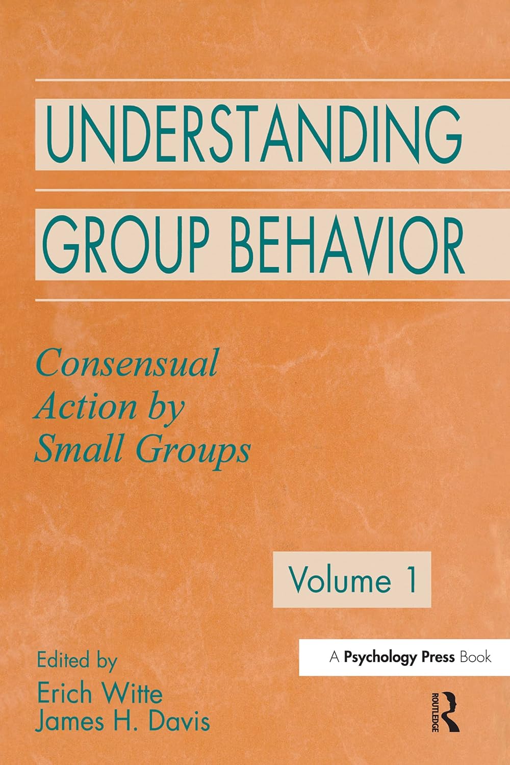 Understanding Group Behavior: Volume 1: Consensual Action By Small ...