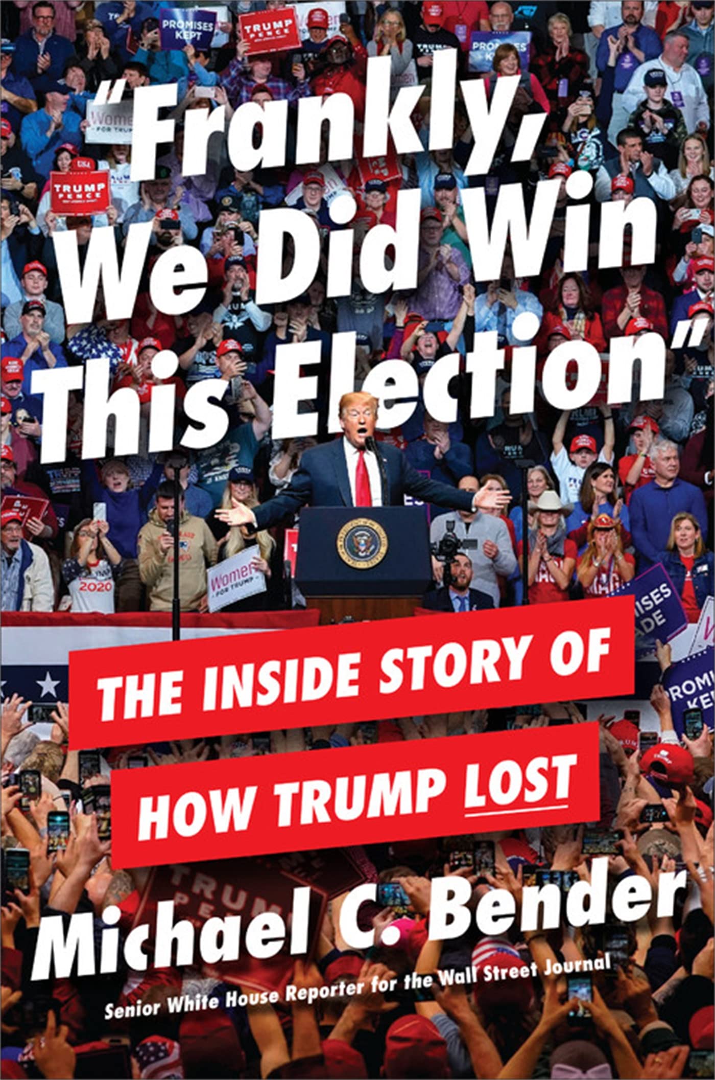 Frankly, We Did Win This Election: The Inside Story of How Trump Lost ...
