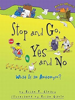 Stop and Go, Yes and No: What Is an Antonym? (Words Are CATegorical ...