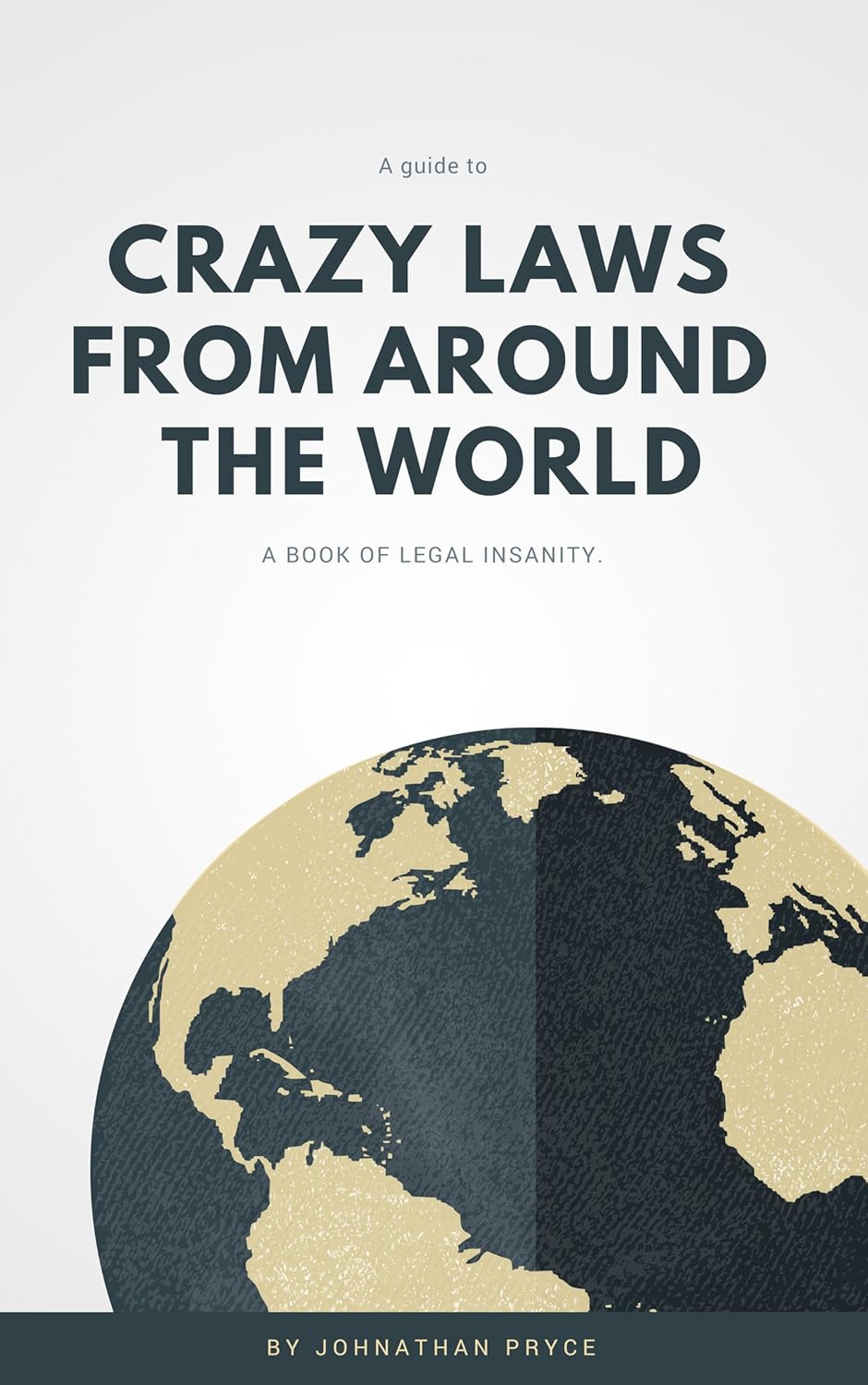 Crazy Laws from around the World: A book of legal insanity eBook ...