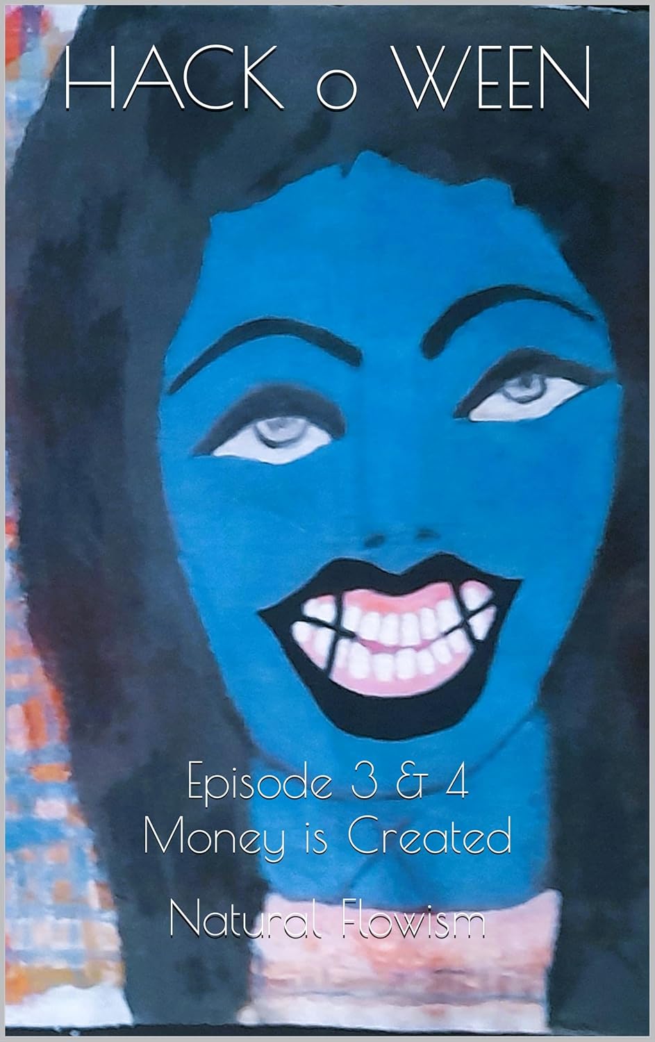 Amazon.com: HACK o WEEN Episode 3 & 4: What Happened to the World? (Money is Created) (HACK o ...