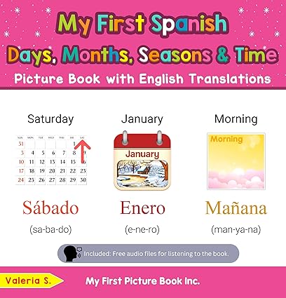 My First Spanish Days, Months, Seasons & Time Picture Book with English ...