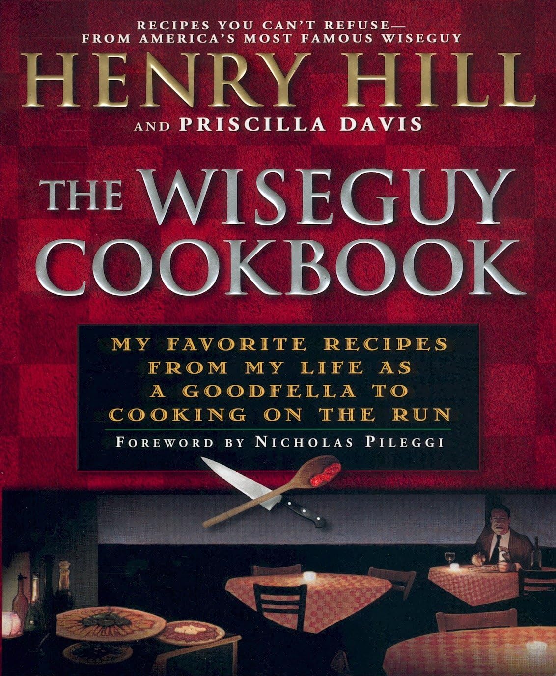 The Wiseguy Cookbook: My Favorite Recipes from My Life as a Goodfella ...