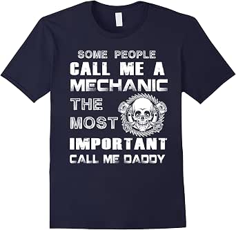Amazon.com: Mens Call Me Daddy Mechanic - Funny Mechanician shirts ...
