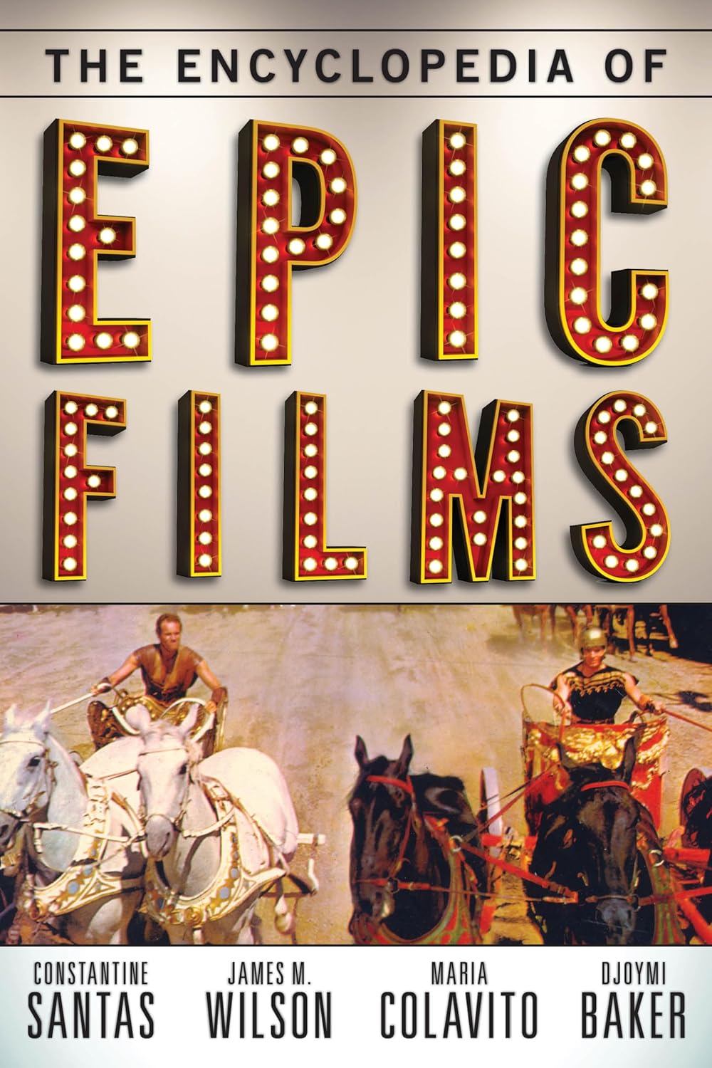 The Encyclopedia of Epic Films: Santas, Constantine, Wilson, James M ...