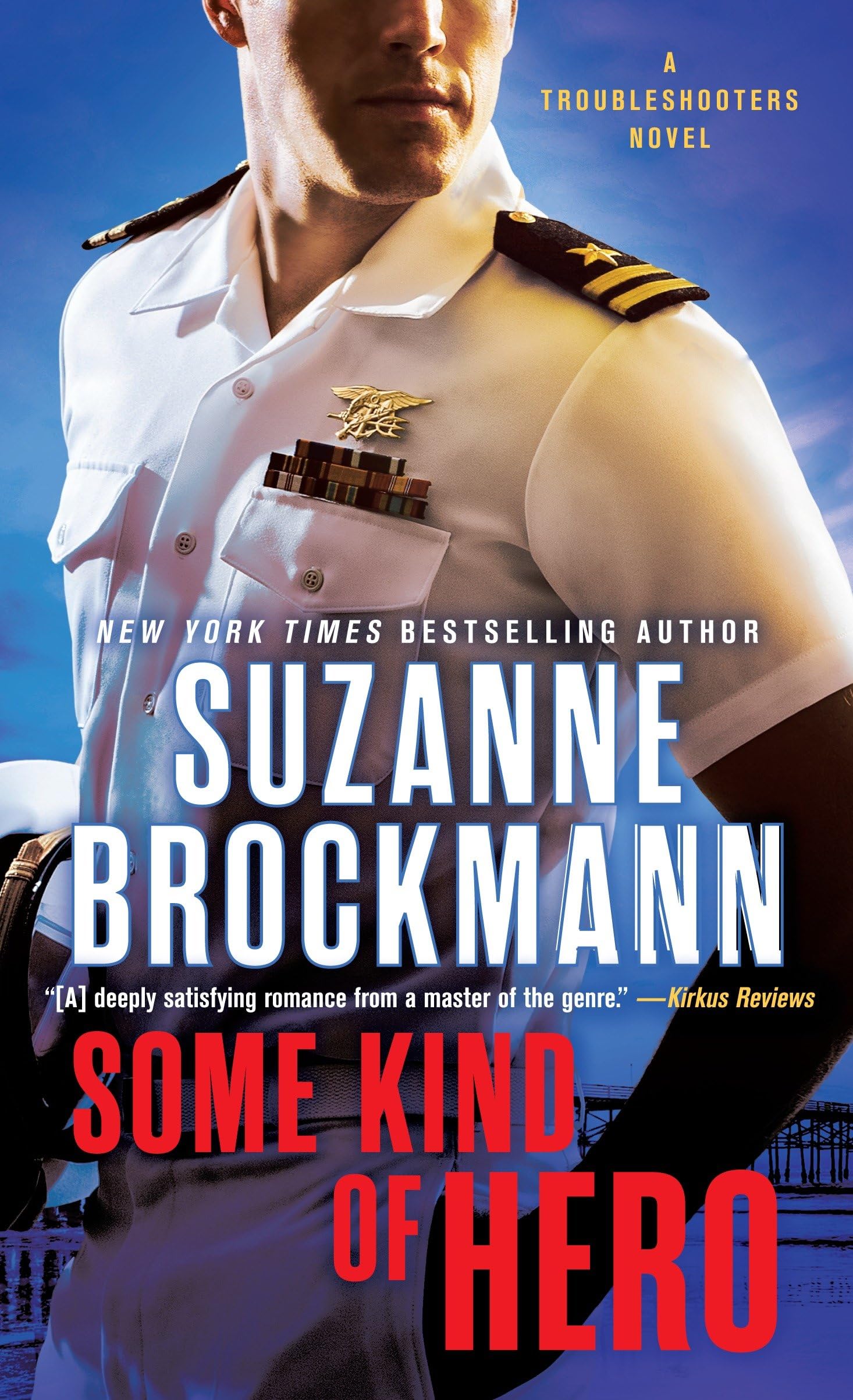 Some Kind of Hero: A Troubleshooters Novel: Brockmann, Suzanne ...