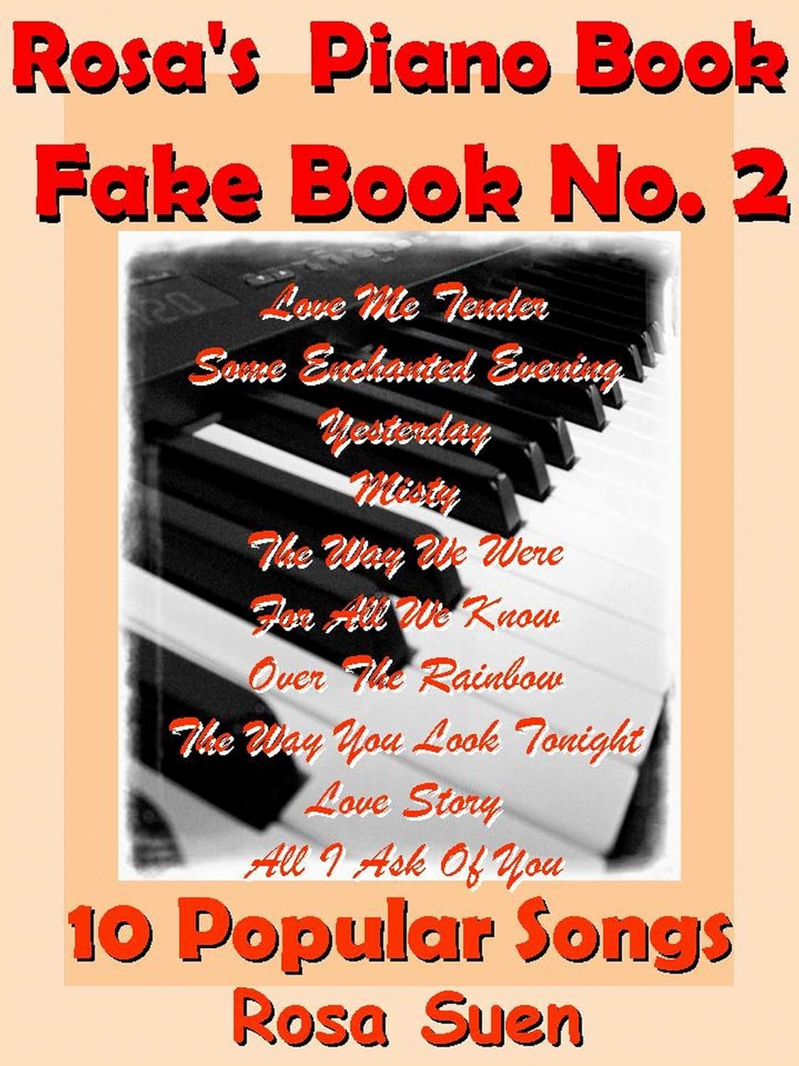 Piano Book for Adults - Rosa's Fake Book No. 2 - 10 Standards & Popular ...