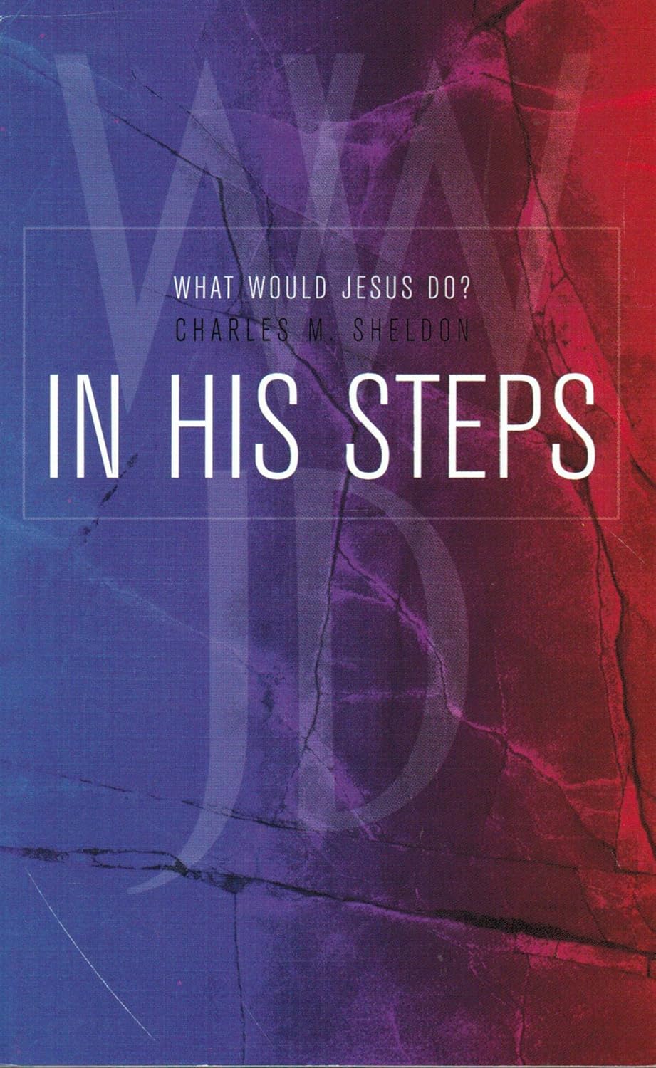 In His Steps: What Would Jesus Do? (Inspirational Library): Sheldon ...