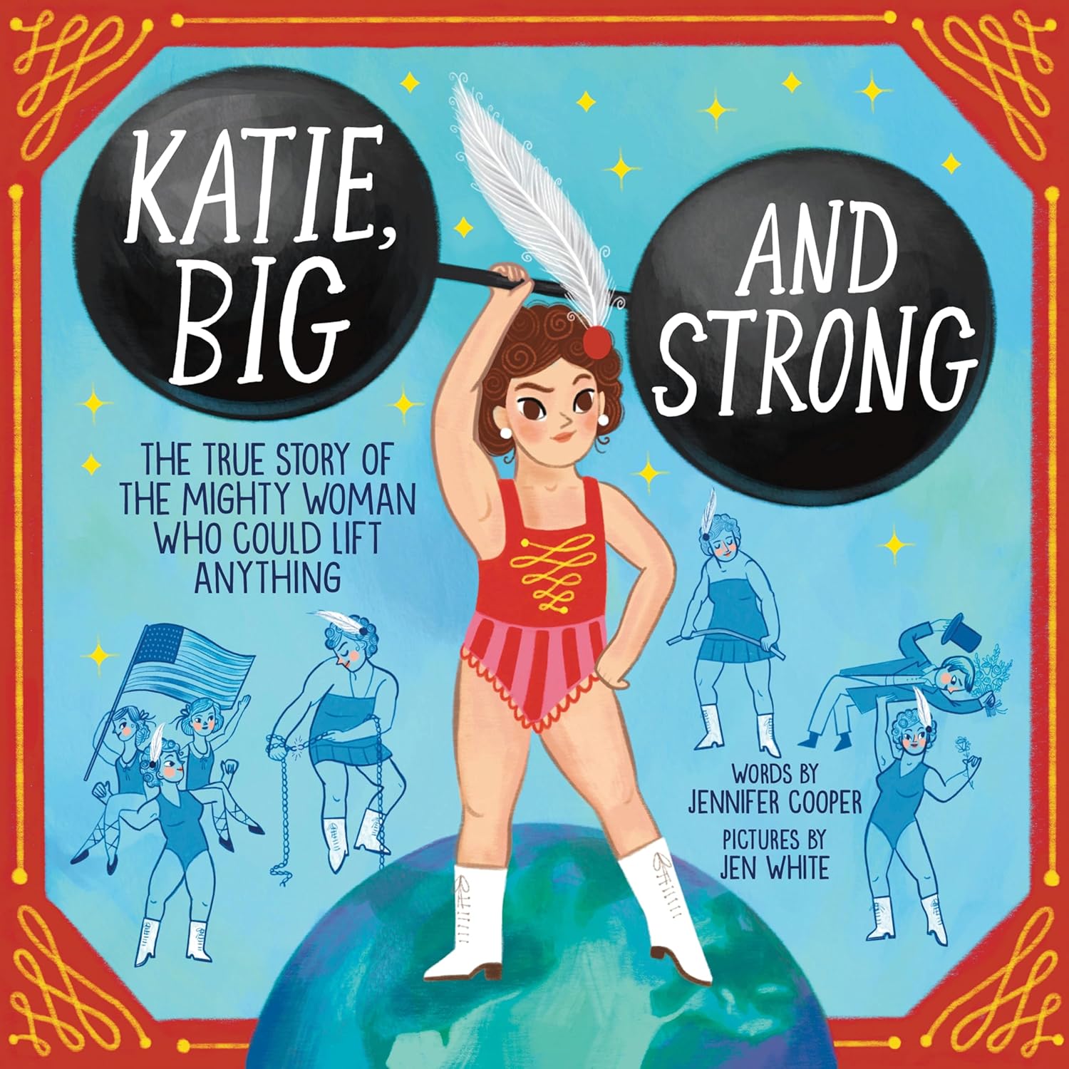 Katie, Big and Strong: The True Story of the Mighty Woman Who Could ...