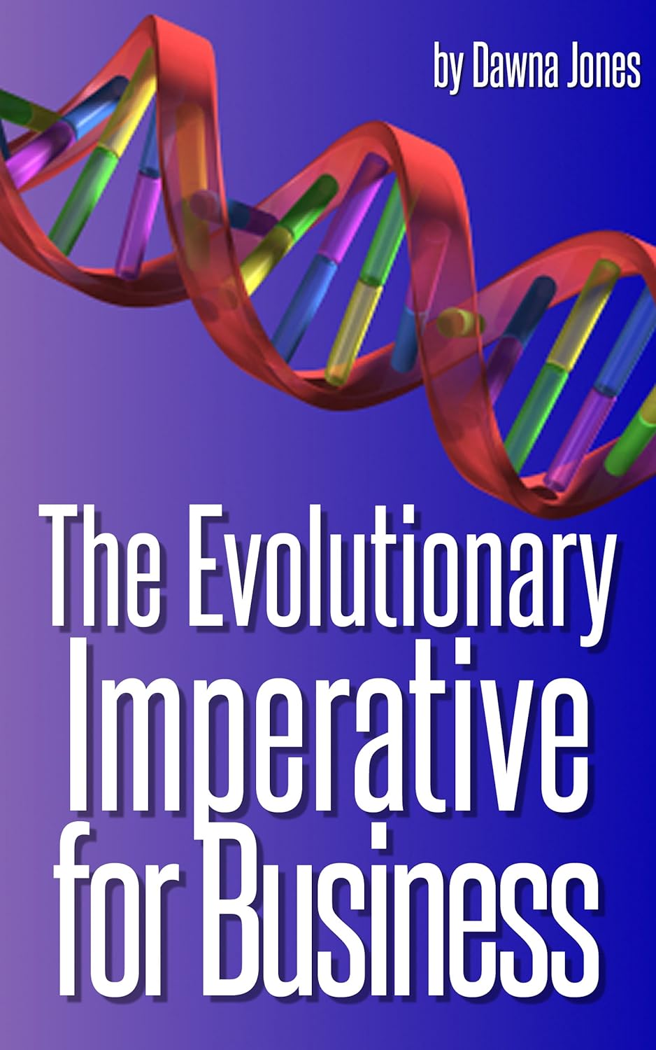 Amazon.com: The Evolutionary Imperative for Business eBook : Jones ...