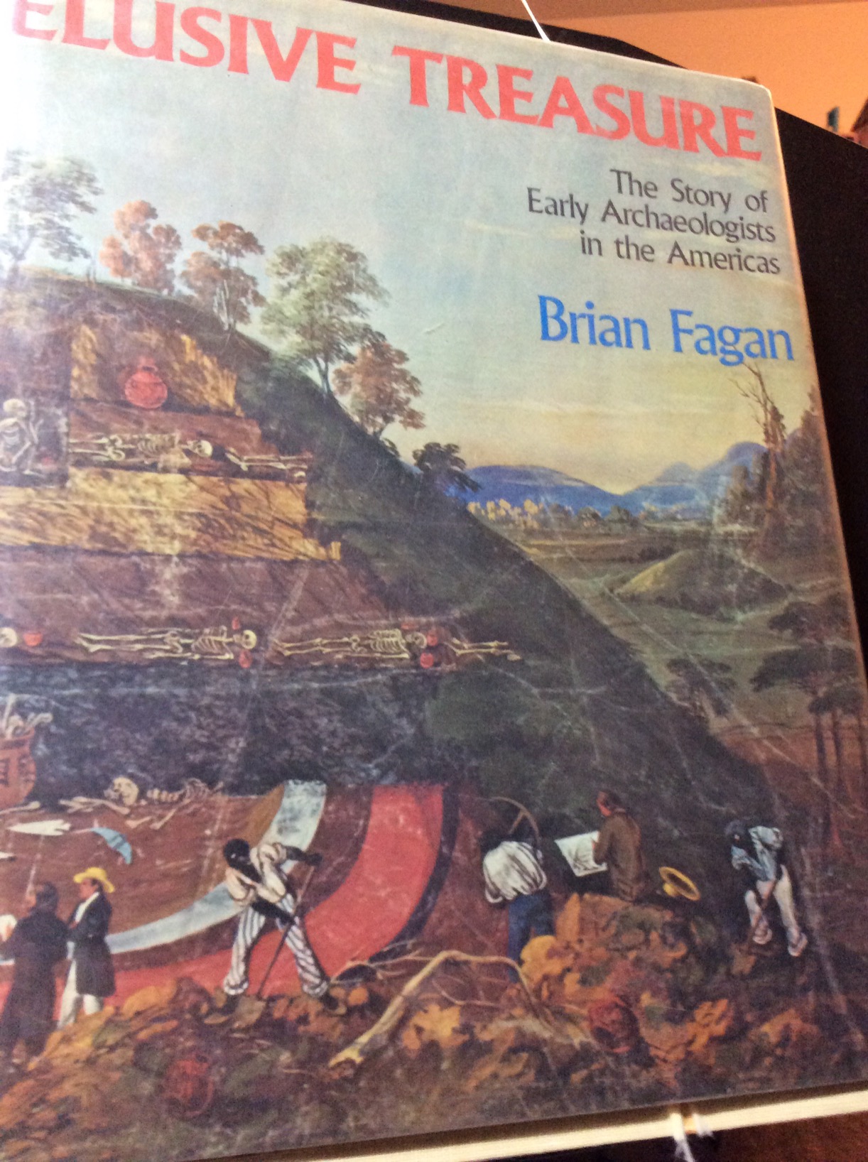 Elusive Treasures: The Story of Early Archaeologists in the Americas ...