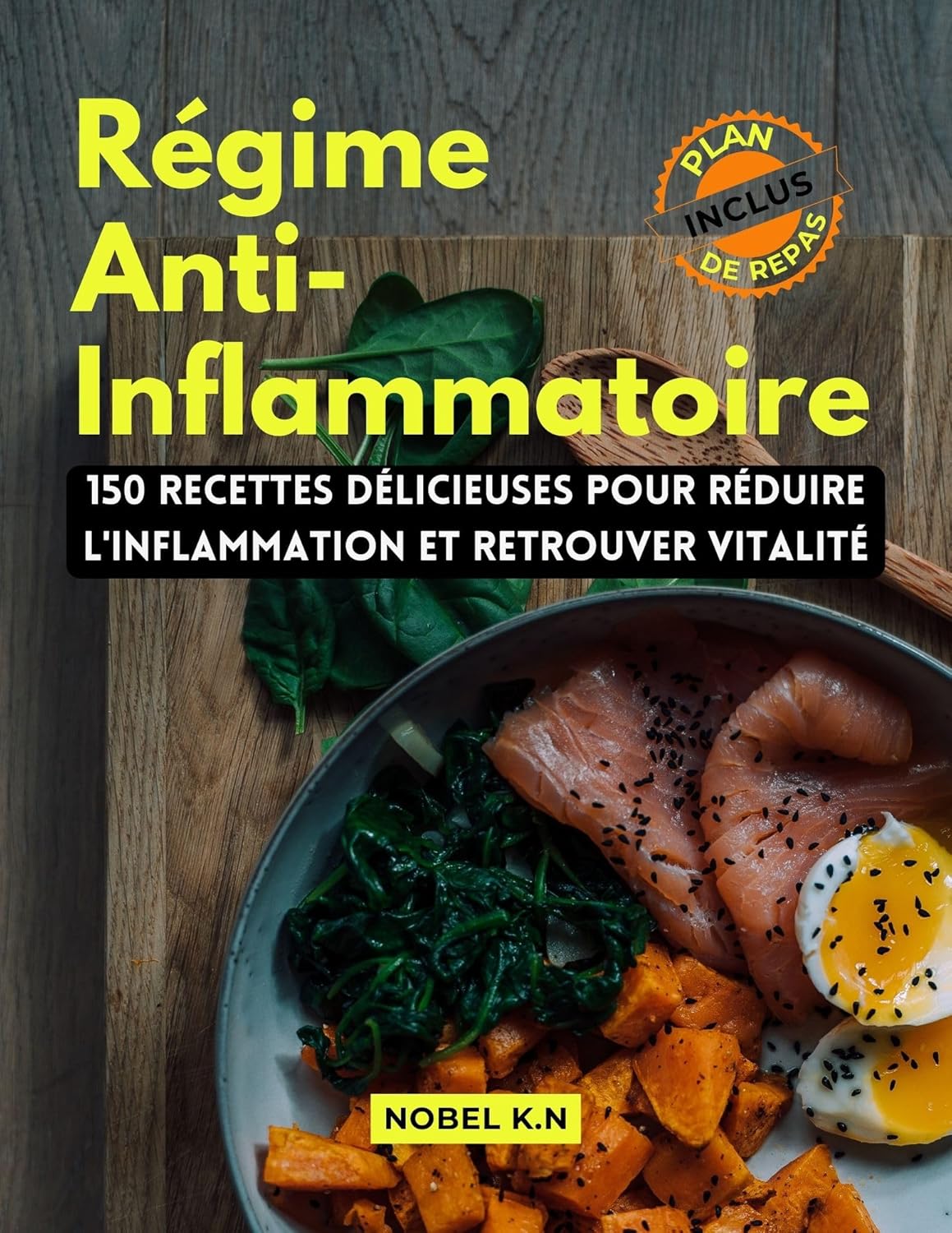 Régime Anti-Inflammatoire: 150 Recettes Délicieuses pour Réduire l ...