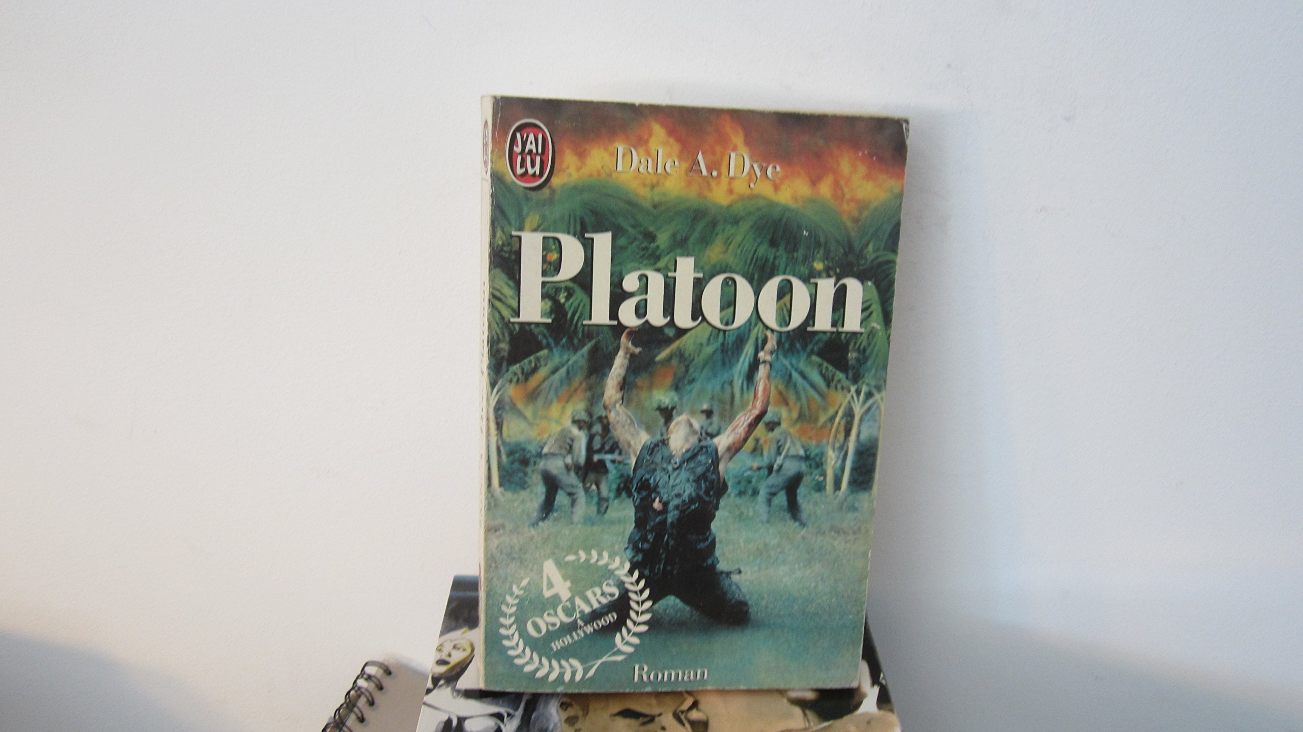 Platoon *** (LITTÉRATURE ÉTRANGÈRE): Dye, Dale A.: 9782277222019 ...